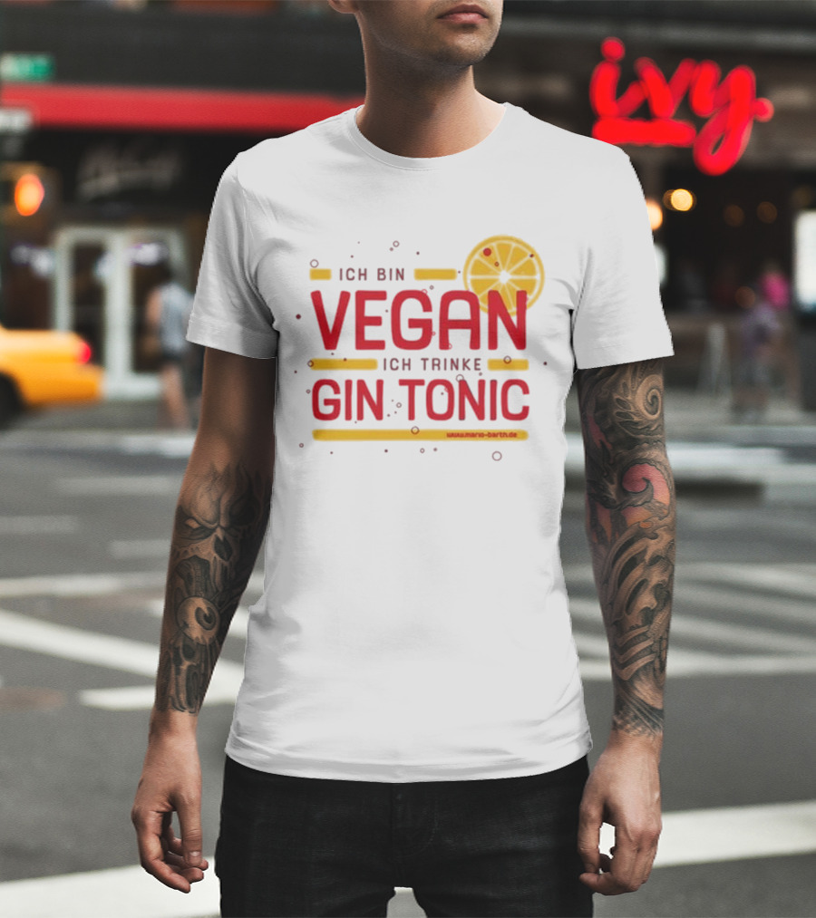 Mario Barth Ich Bin Vegan Ich Trinke Gin Tonic Vegan Gin Tonic T-Shirt