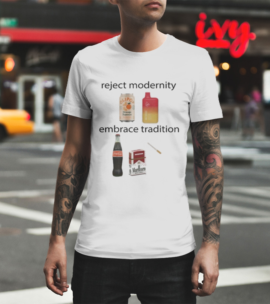 Reject Modernity Embrace Tradition Olipop Orange Squeeze Vape Coca-Cola Marlboro Cigarettes T-Shirt