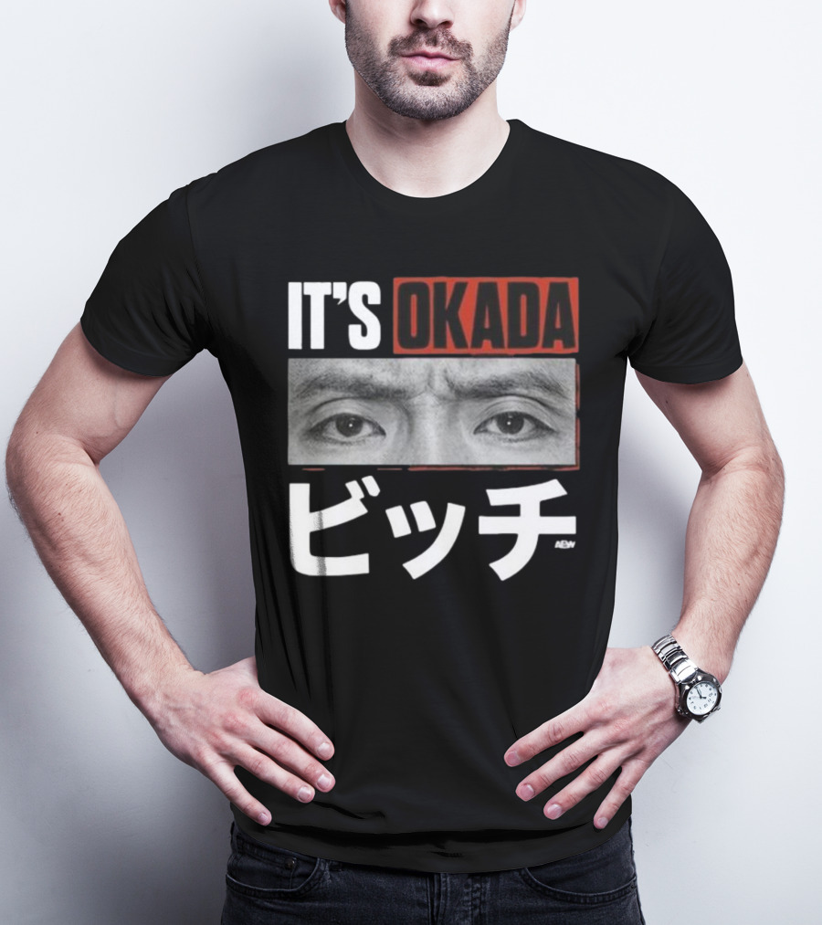 IT'S OKADA ビッチ AEW Kazuchika Okada T-Shirt