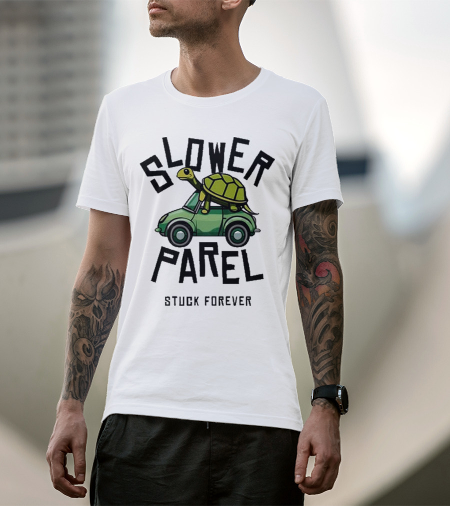 Slower Parel Turtle Car Stuck Forever T-Shirt
