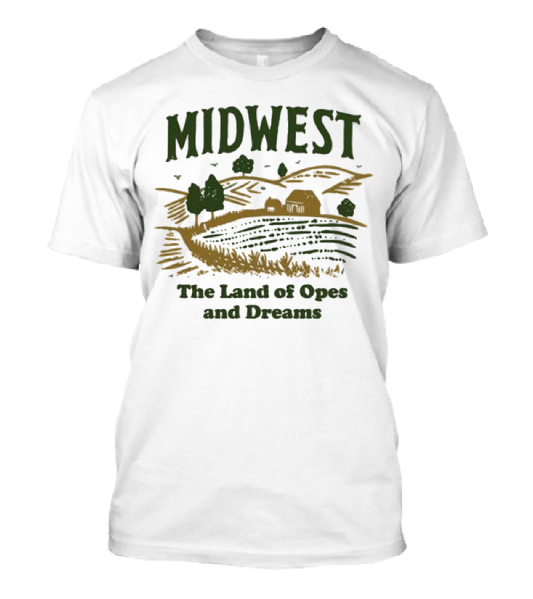 Midwest The Land Of Opes And Dreams Farms Fields Rural Landscape Lucy Jaynes T-Shirt