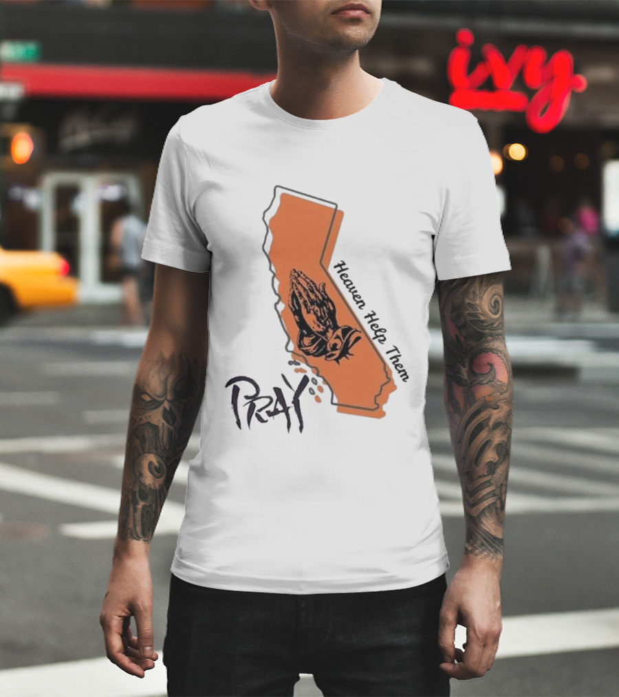 Pray Heaven Help Them California Map Los Angeles T-Shirt