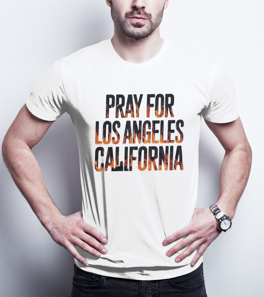 Pray For Los Angeles California Support LA Firefighter T-Shirt