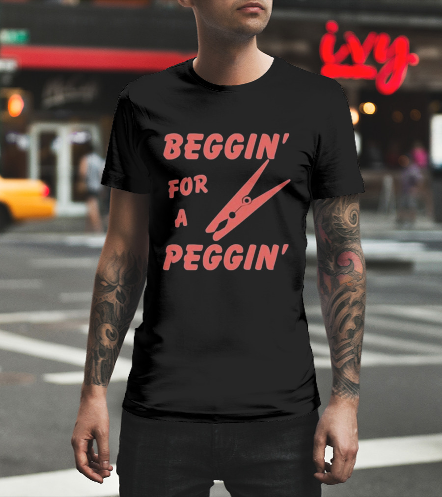 Violetewhittingham Beggin For A Peggin Clothespin Humor T-Shirt