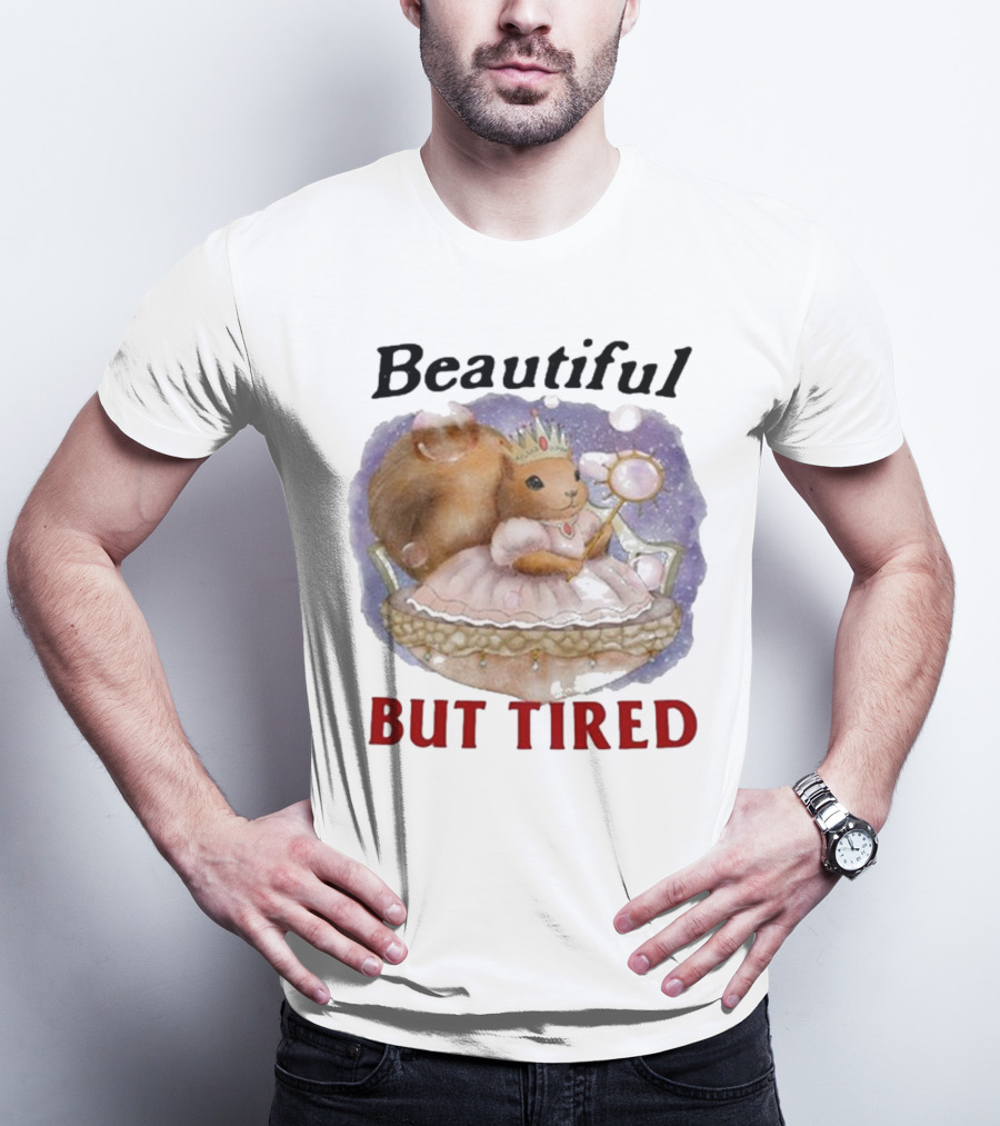 Beautiful Squirrel Princess But Tired T-Shirt