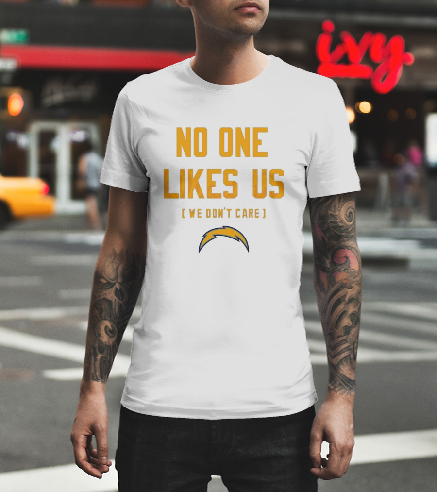 Los Angeles Chargers No One Likes Us We Don't Care T-Shirt