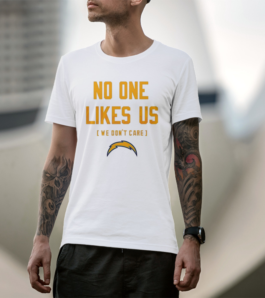Los Angeles Chargers No One Likes Us We Don't Care T-Shirt
