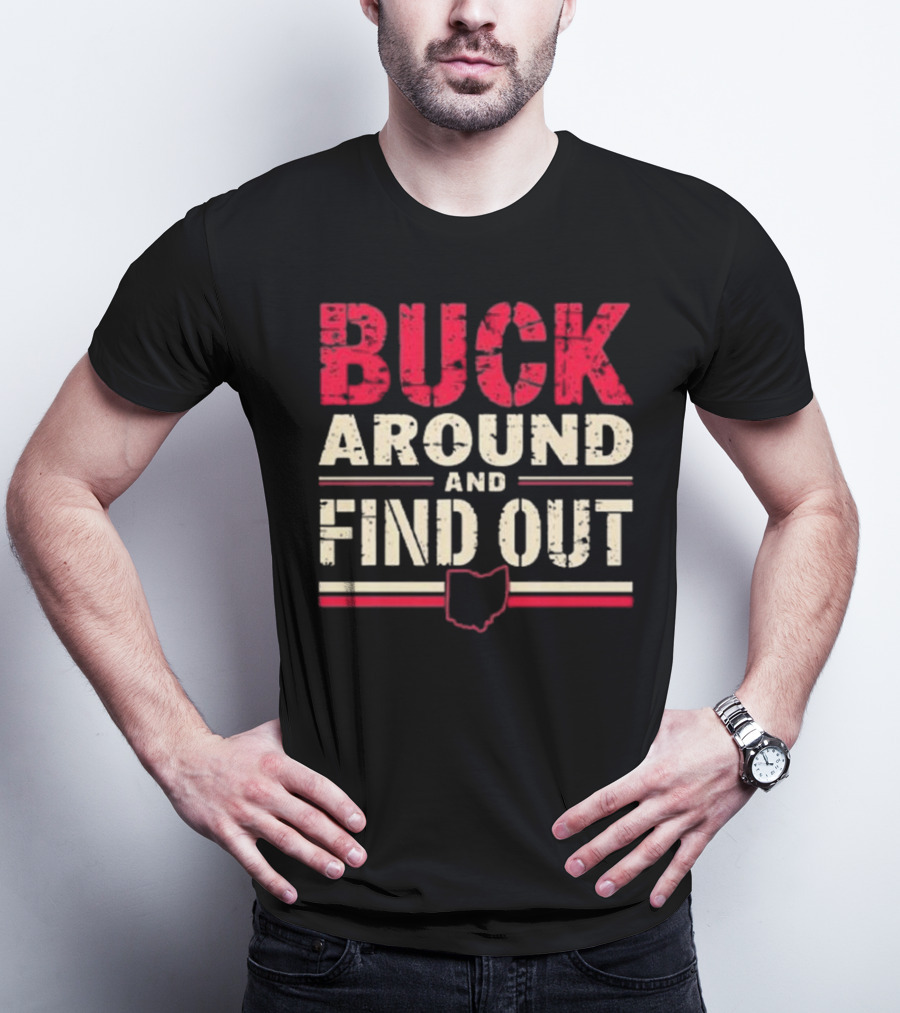 Buck Around And Find Out Ohio Map T-Shirt