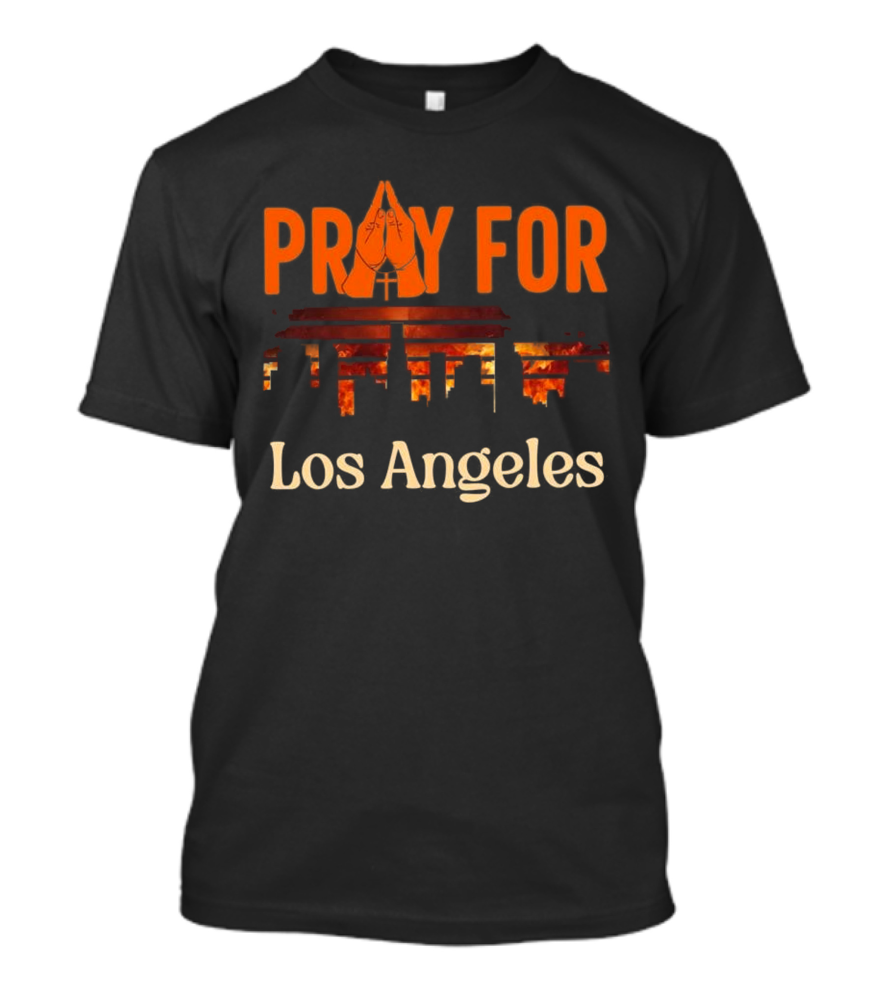 Pray For Los Angeles Fire 2025 Stand With LA California T-Shirt