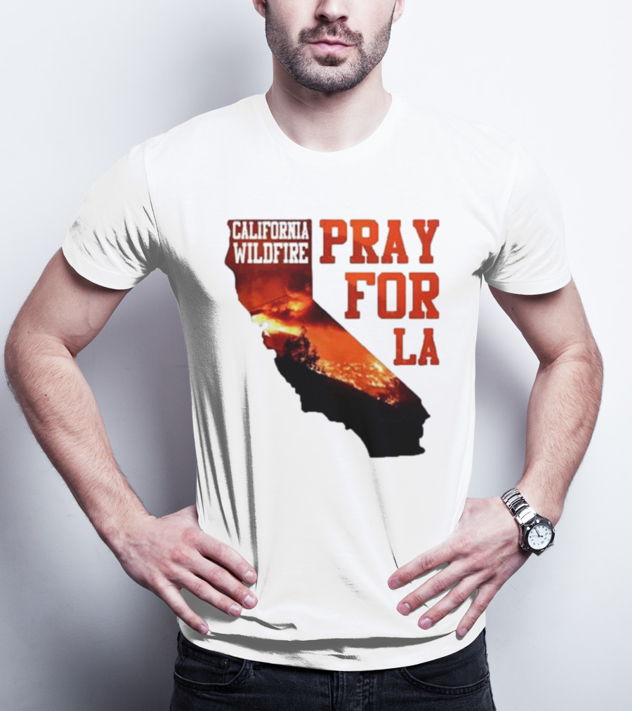 California Wildfire Pray For LA Los Angeles Wildfires Support T-Shirt