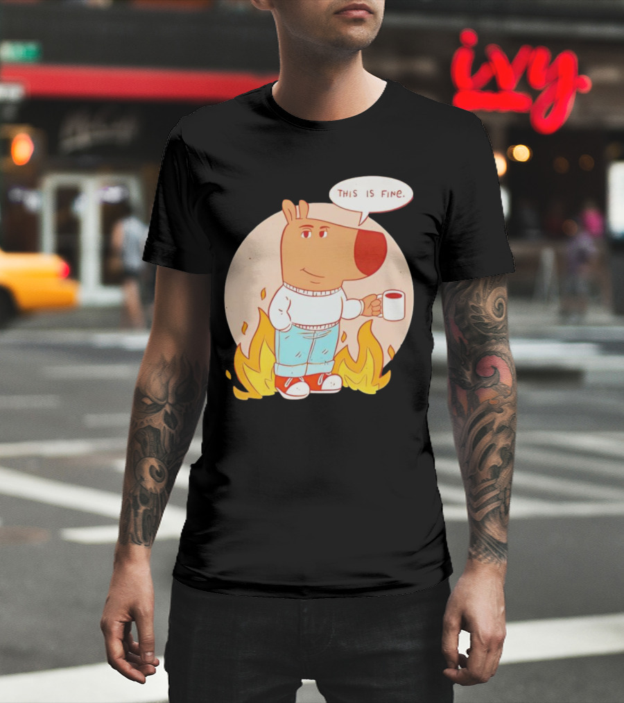 Chill Guy This Is Fine Dog Meme Coffee Fire T-Shirt
