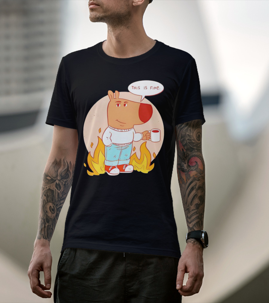 Chill Guy This Is Fine Dog Meme Coffee Fire T-Shirt