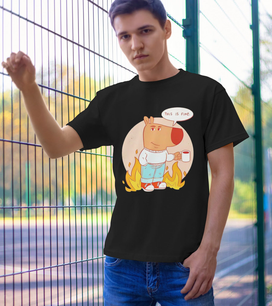 Chill Guy This Is Fine Dog Meme Coffee Fire T-Shirt
