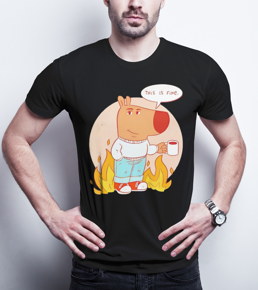 Chill Guy This Is Fine Dog Meme Coffee Fire T-Shirt