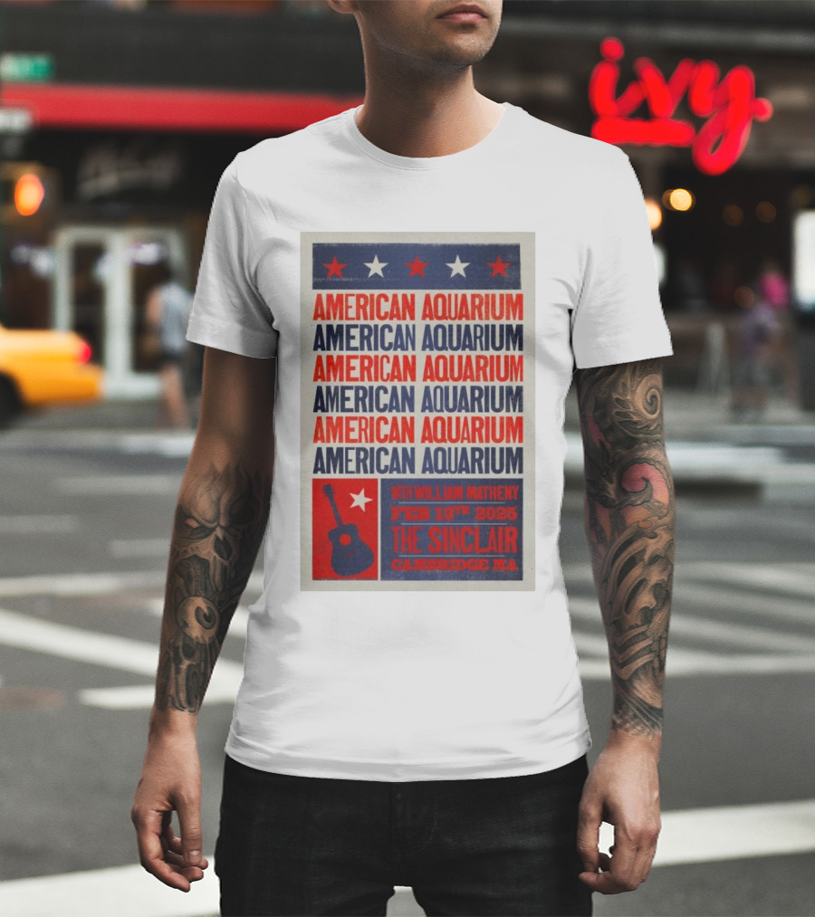 American Aquarium With William Matheny Feb 13th 2025 The Sinclair Cambridge MA T-Shirt
