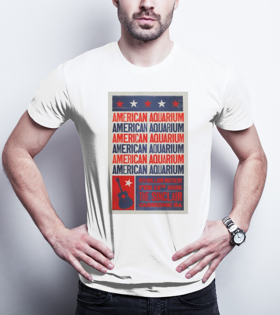 American Aquarium With William Matheny Feb 13th 2025 The Sinclair Cambridge MA T-Shirt