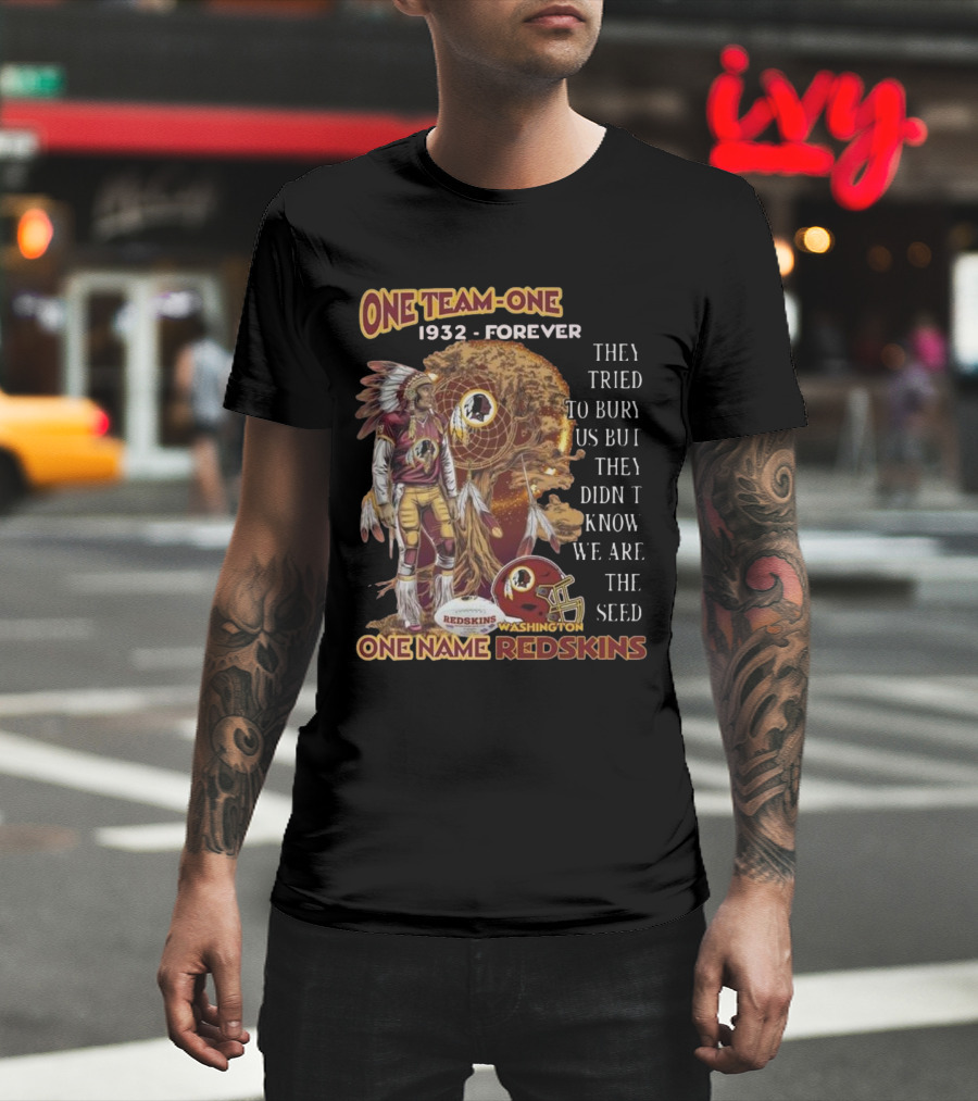 One Team One Goal 1932 Forever One Name Redskins Washington Fans Must Have T-Shirt