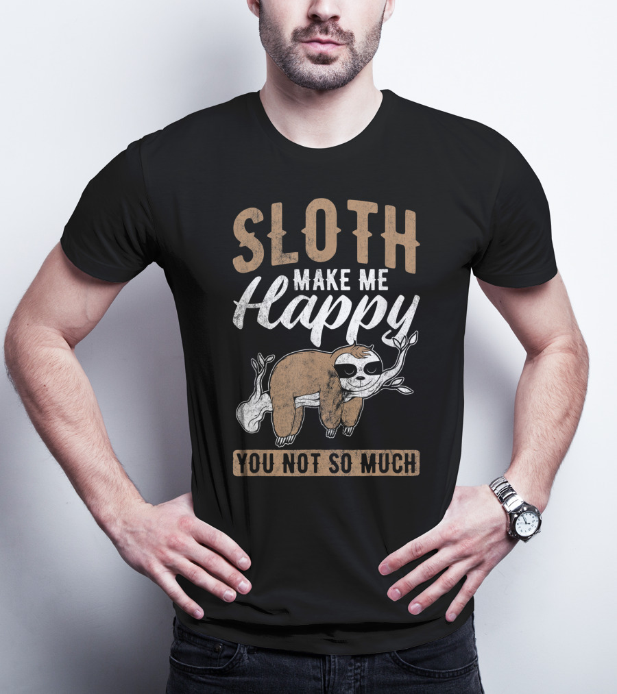 Sloth Make Me Happy You Not So Much Kawaii Sloth T-Shirt