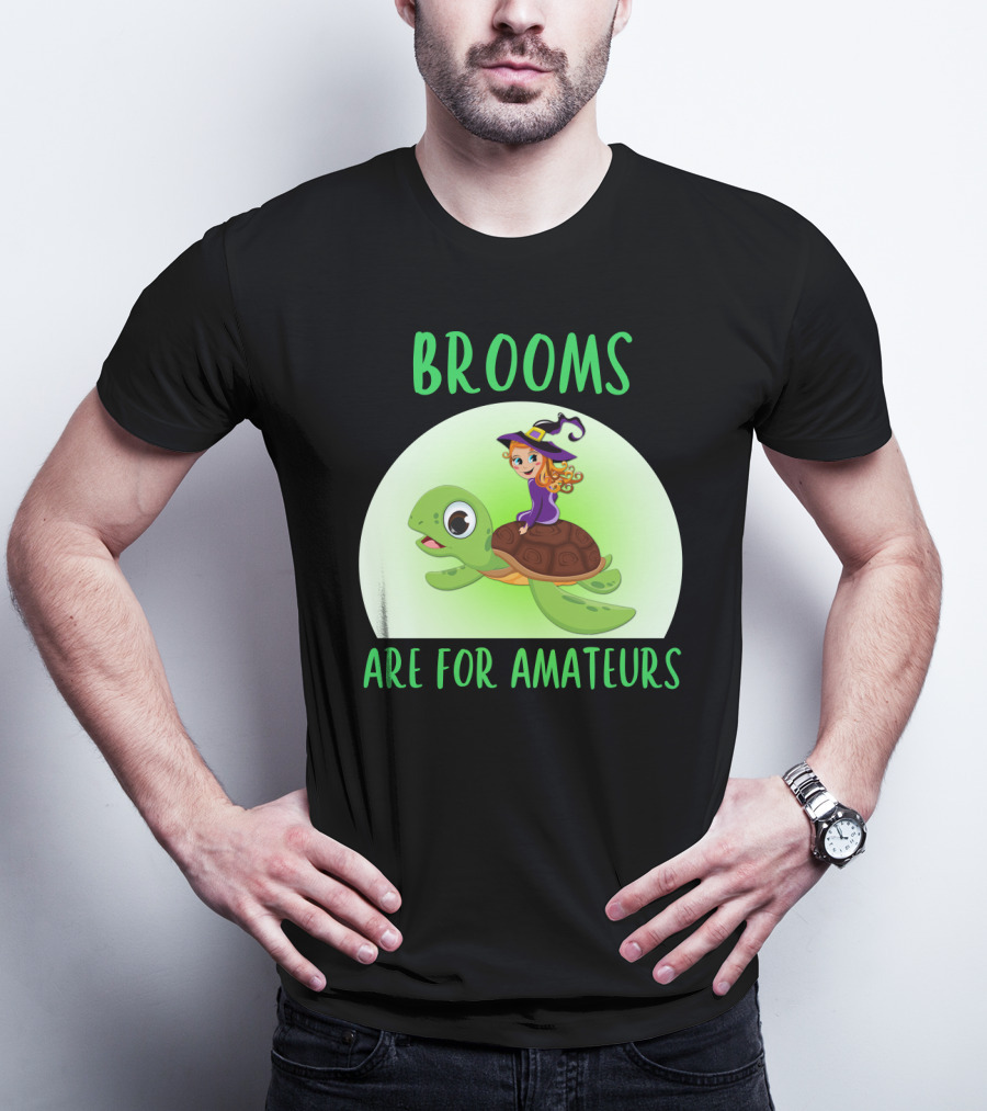 Witch Riding Turtle Brooms Are For Amateurs T-Shirt