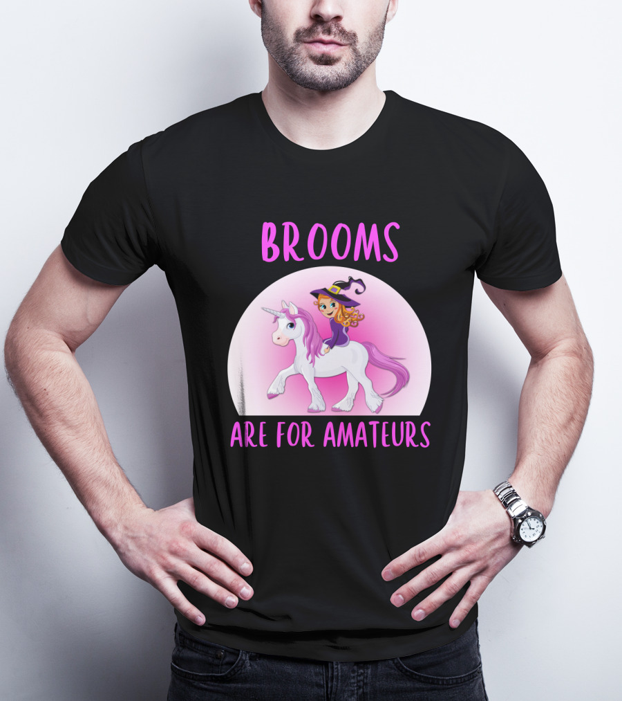 Brooms Are For Amateurs Witch Riding Unicorn Fantasy T-Shirt