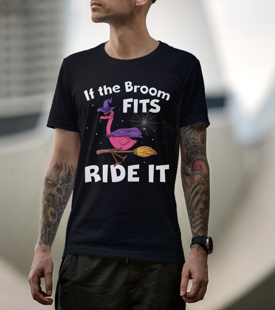 If The Broom Fits Ride It Flamingo Witch Hat Broomstick Halloween T-Shirt