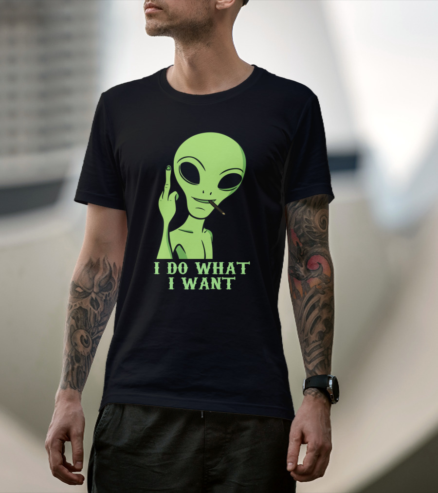 I Do What I Want Alien Smoking Gesture T-Shirt