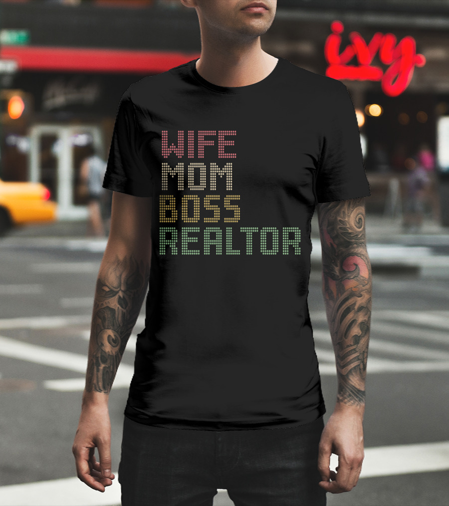Wife Mom Boss Realtor T-Shirt