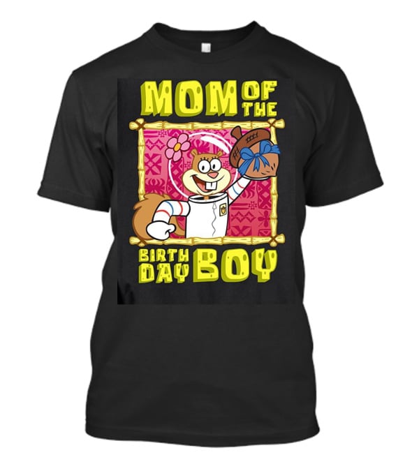 Mademark X Spongebob SquarePants Mom Of The Birth Day Boy Sandy Cheeks Celebrate T-Shirt