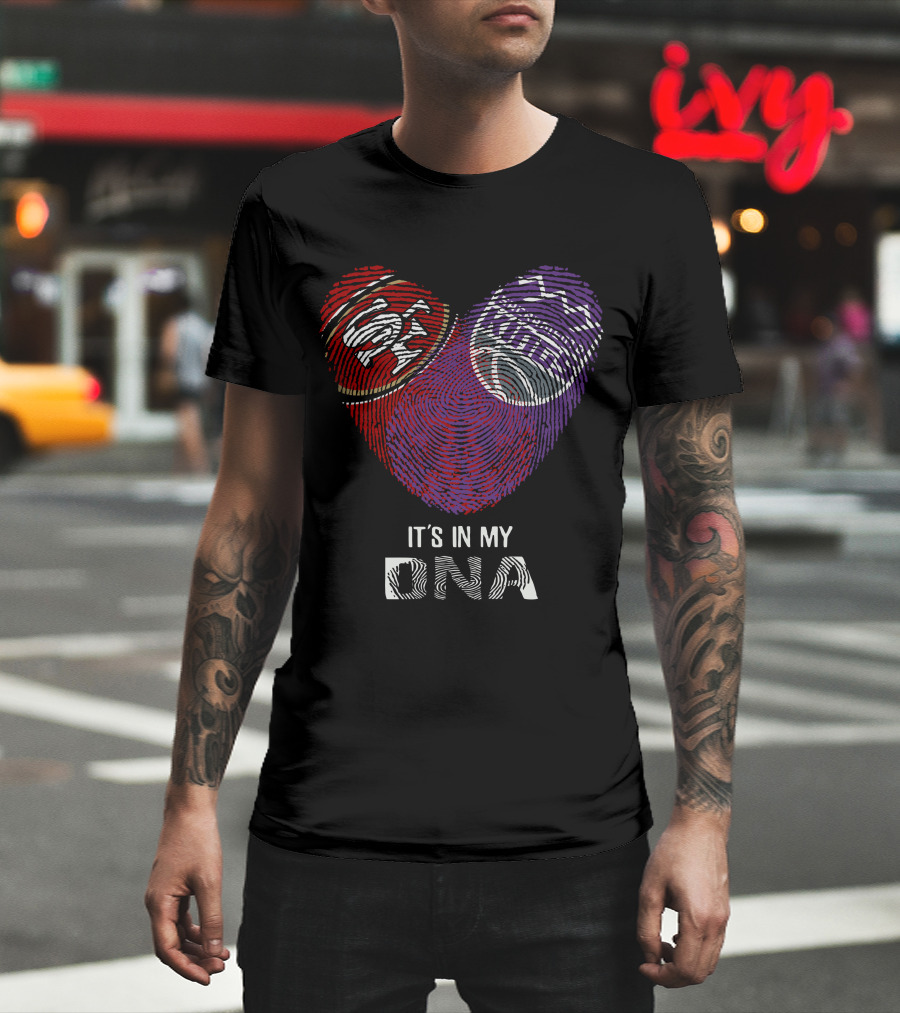 49ers Sacramento Kings It's In My Dna Fingerprint Heart T-Shirt