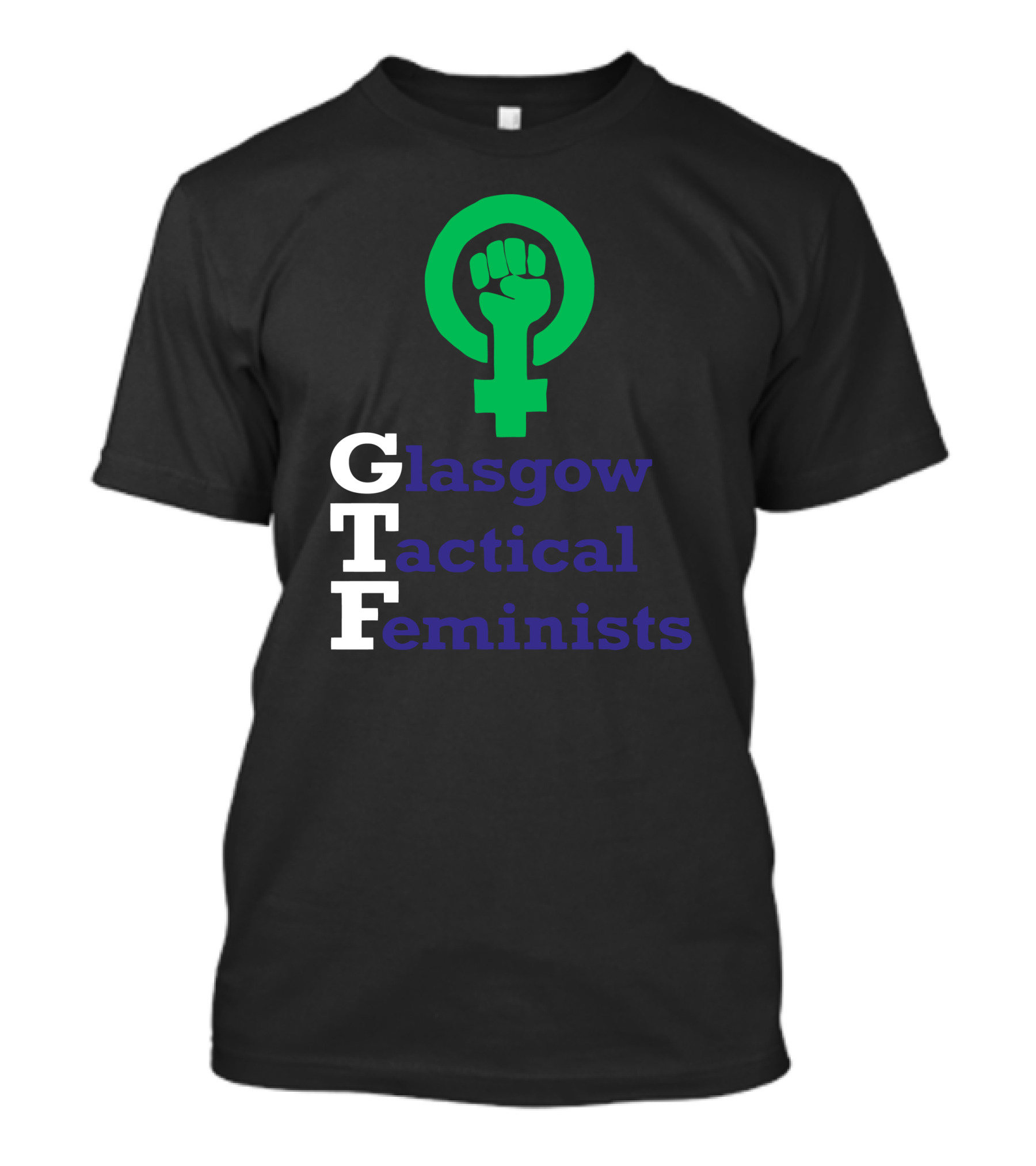 Glasgow Tactical Feminists GTF Fist Symbol Empowerment T-Shirt