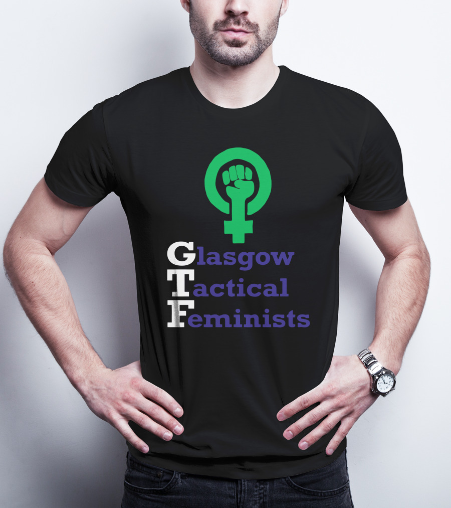 Glasgow Tactical Feminists GTF Fist Symbol Empowerment T-Shirt