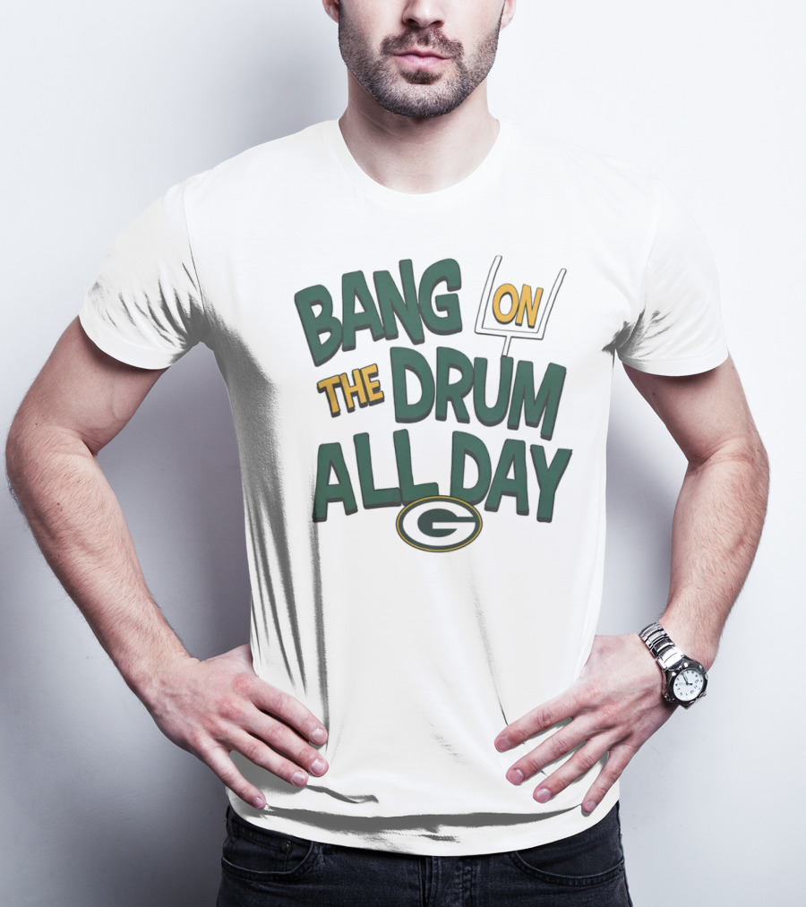 Green Packers Bang On The Drum All Day Football Spirit T-Shirt