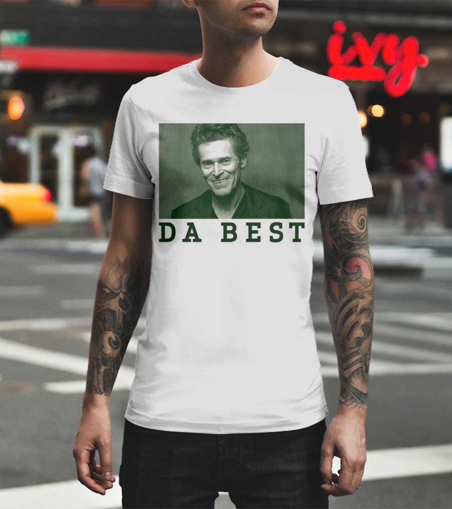 Willem Dafoe Da Best Portrait In Green With Text T-Shirt