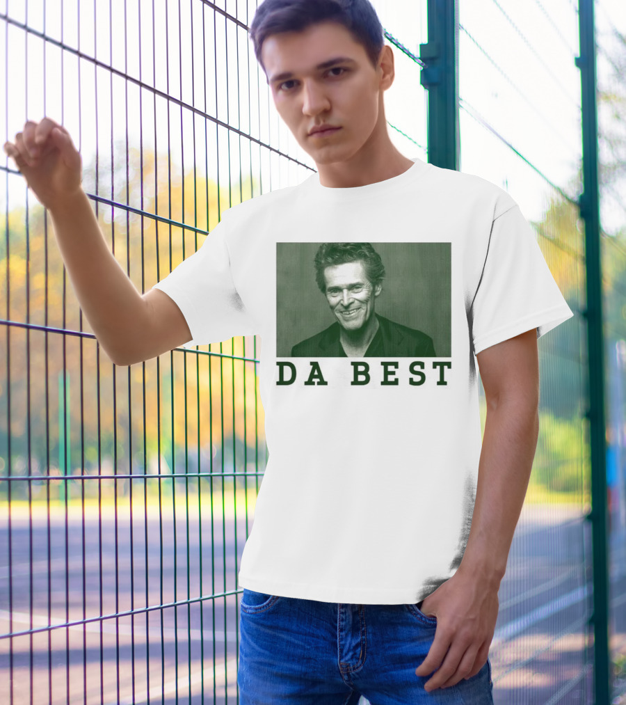 Willem Dafoe Da Best Portrait In Green With Text T-Shirt
