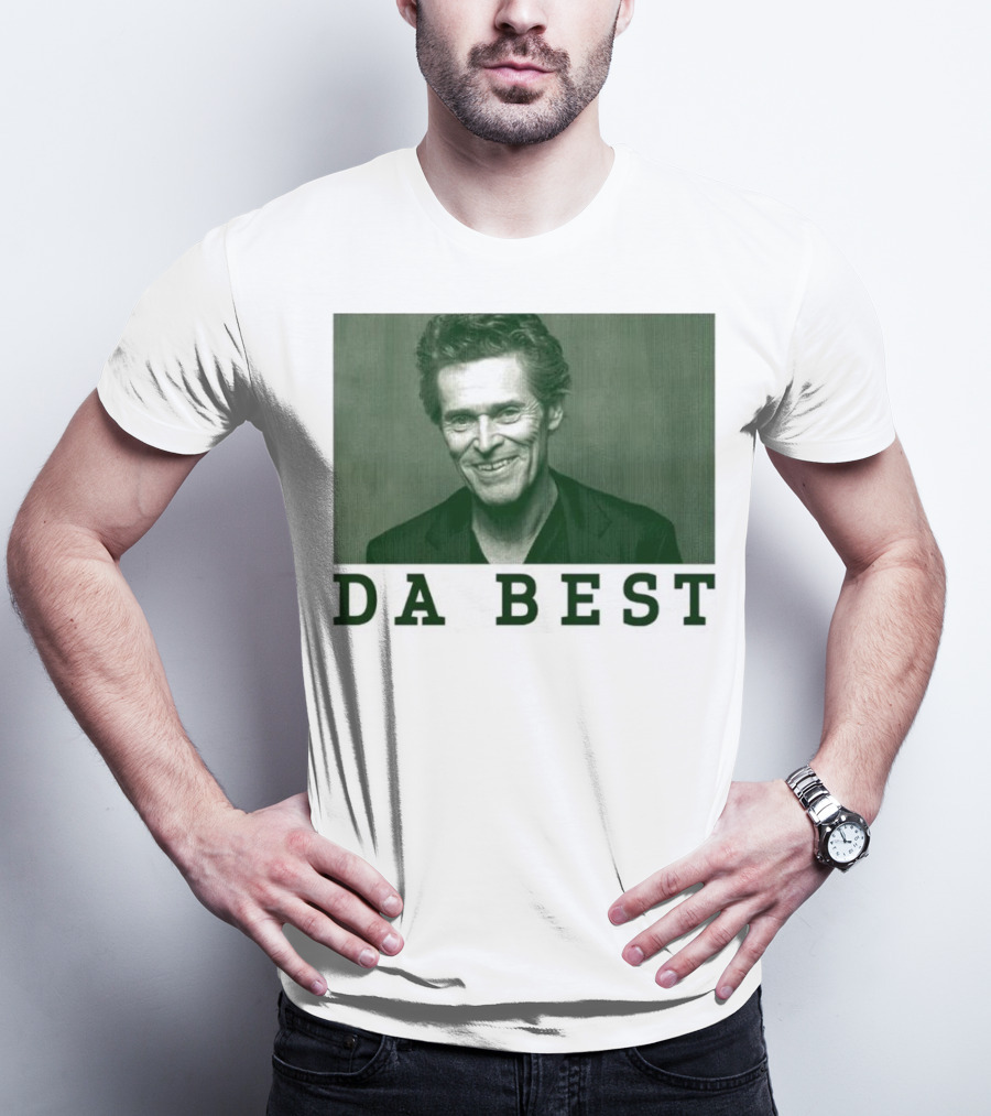 Willem Dafoe Da Best Portrait In Green With Text T-Shirt