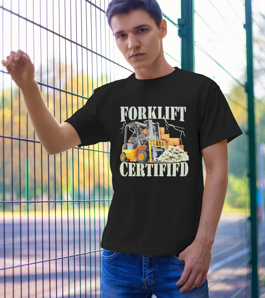 Forklift Certified With Lightning And Cash Stacks T-Shirt