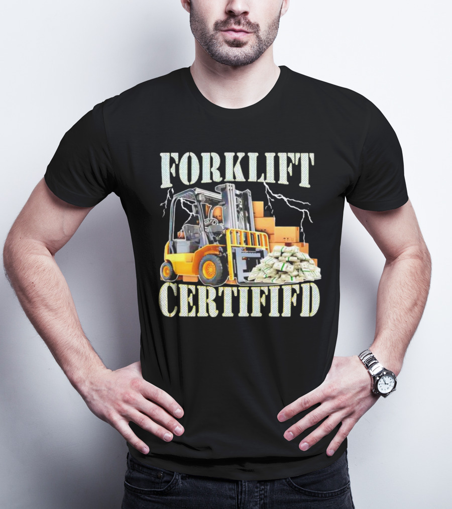 Forklift Certified With Lightning And Cash Stacks T-Shirt