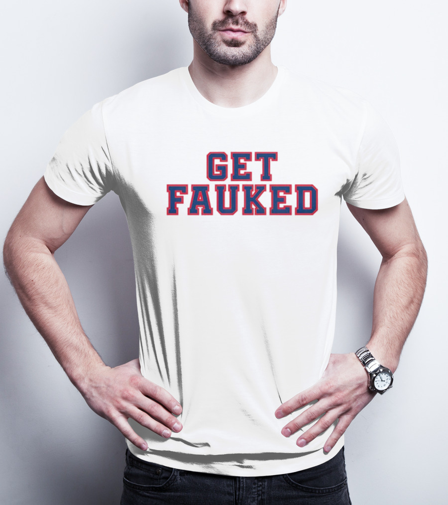 Get Fauked Bold Red Blue Lettering T-Shirt
