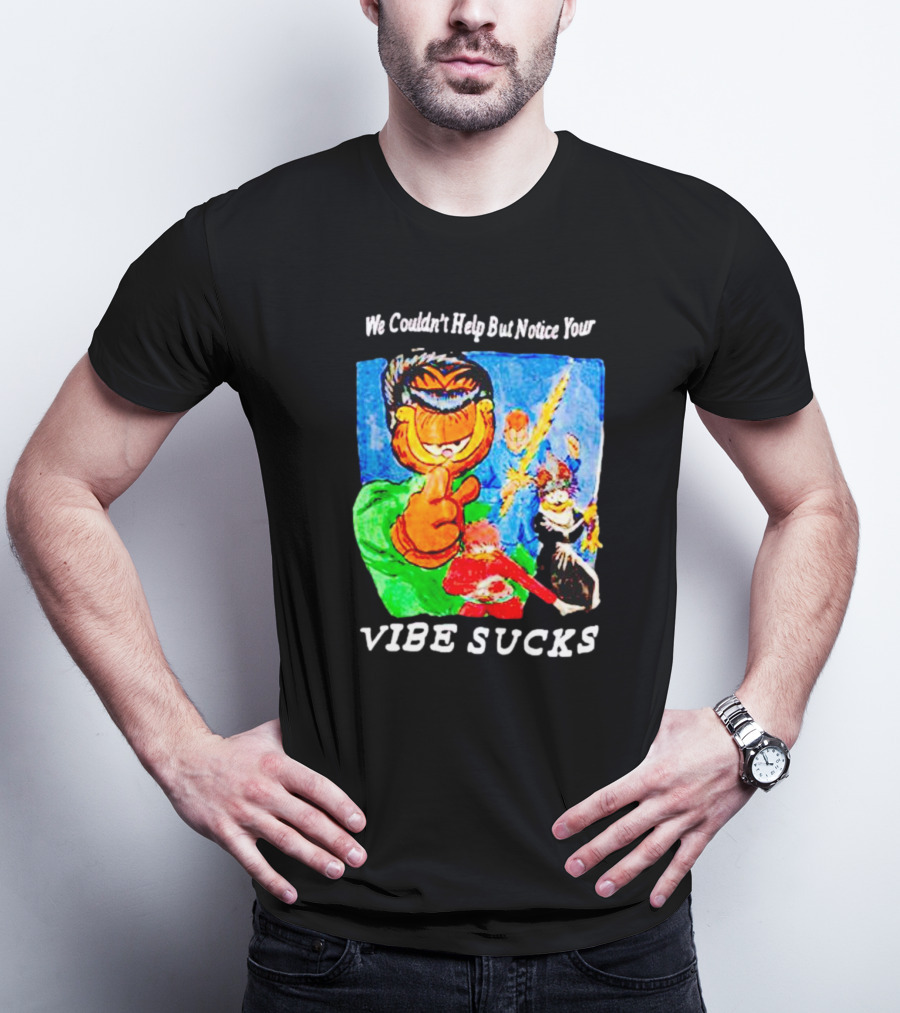 Garfield We Couldn't Help But Notice Your Vibe Sucks Retro Comic T-Shirt