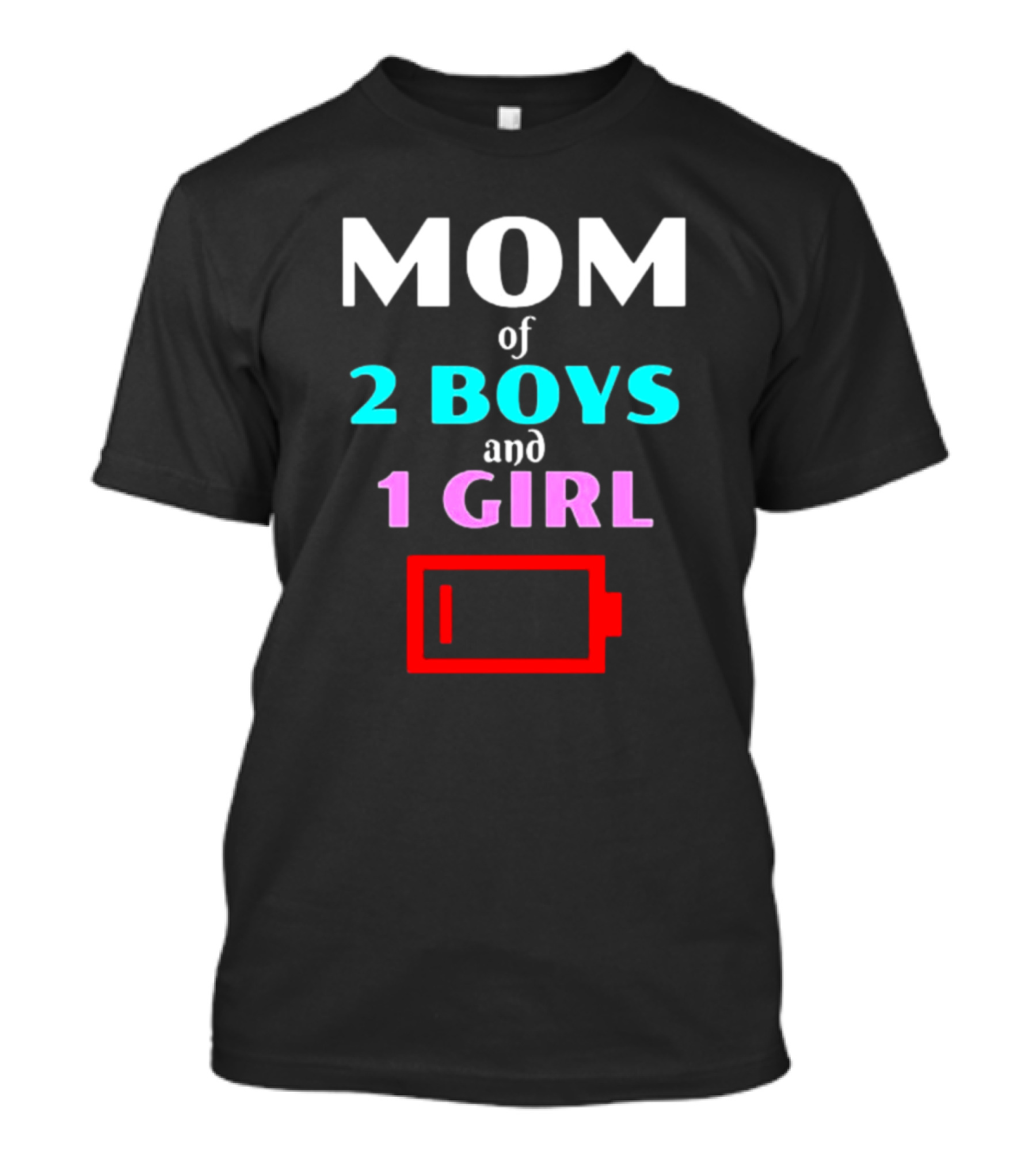 Mom Of 2 Boys And 1 Girl Low Battery Red Warning T-Shirt