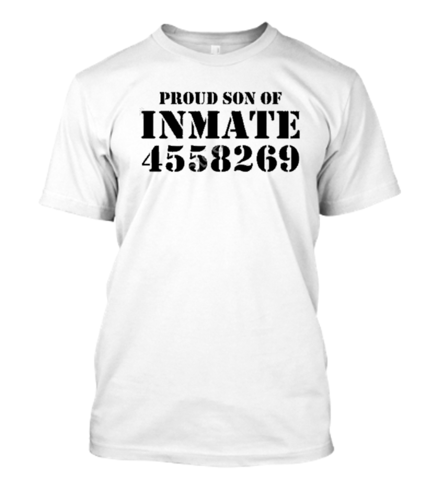 Proud Son Of Inmate 4558269 T-Shirt