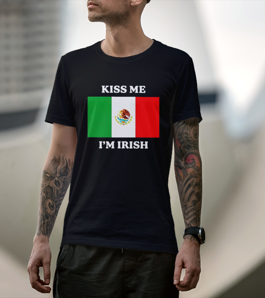Kiss Me I'm Irish With Mexican Flag Colors T-Shirt