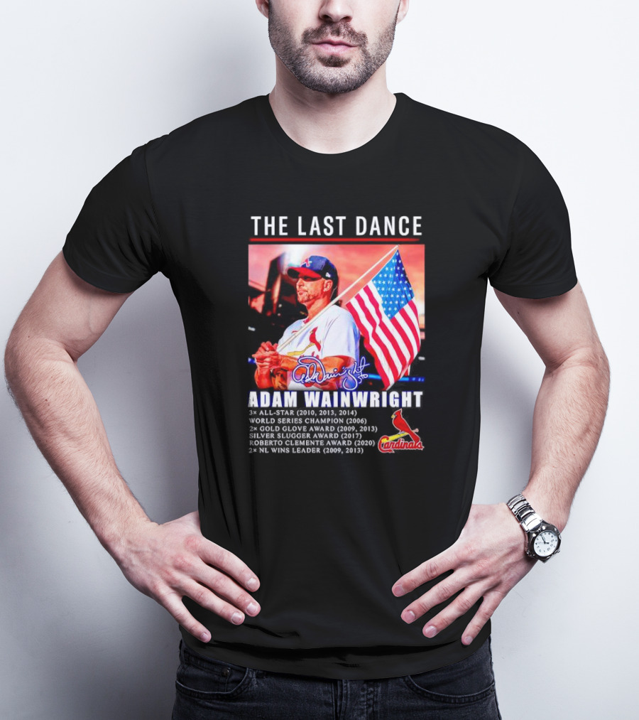 The Last Dance Adam Wainwright All-Star Signature Cardinals Champion Awards American Flag T-Shirt