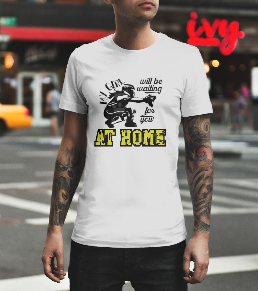 My Girl Will Be Waiting For You At Home Football Player T-Shirt