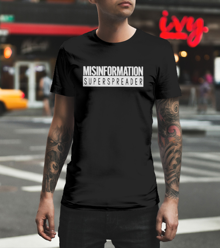 Misinformation Superspreader T-Shirt