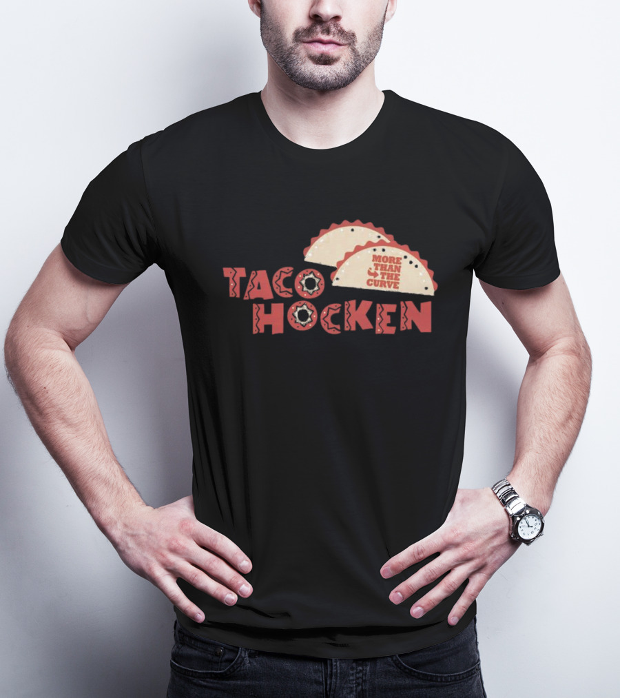 Tacohocken More Than The Curve Taco T-Shirt