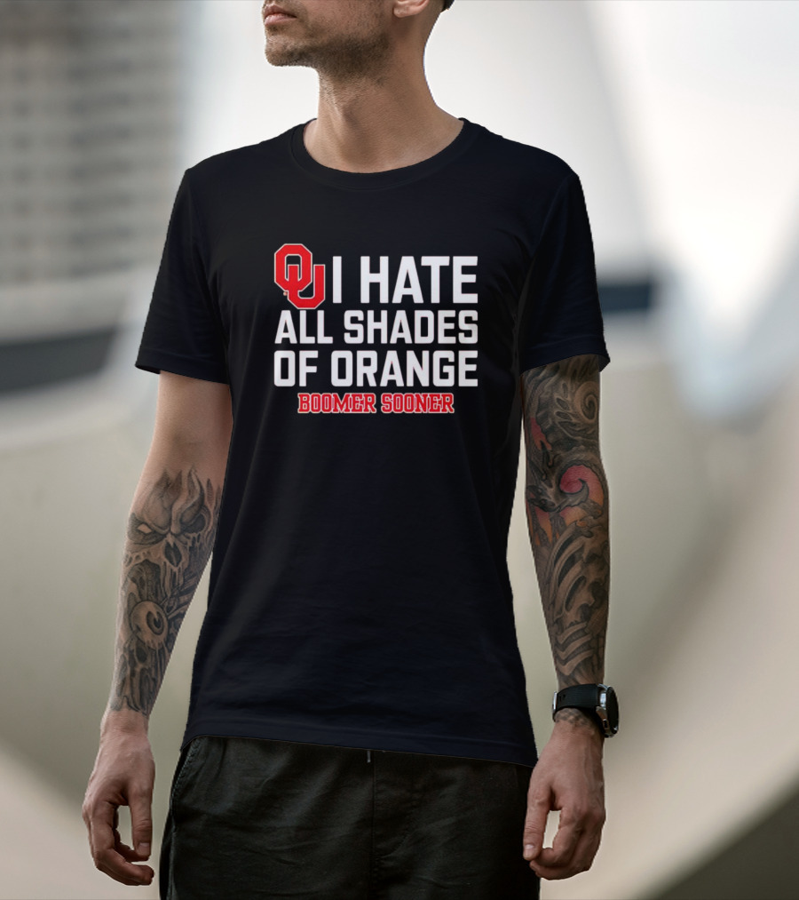 OU I Hate All Shades Of Orange Boomer Sooner Football Rivalry T-Shirt
