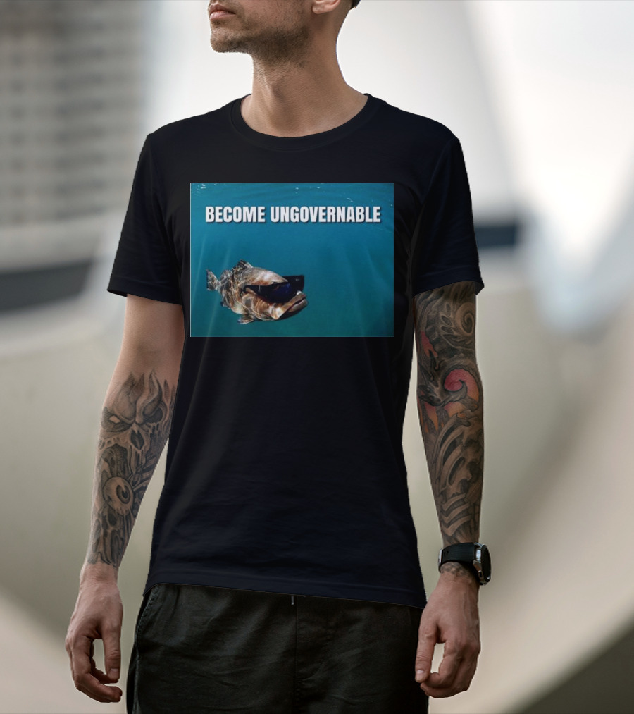 BECOME UNGOVERNABLE Fish Wearing Sunglasses T-Shirt