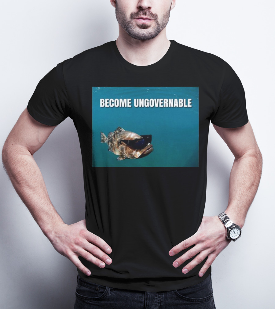 BECOME UNGOVERNABLE Fish Wearing Sunglasses T-Shirt