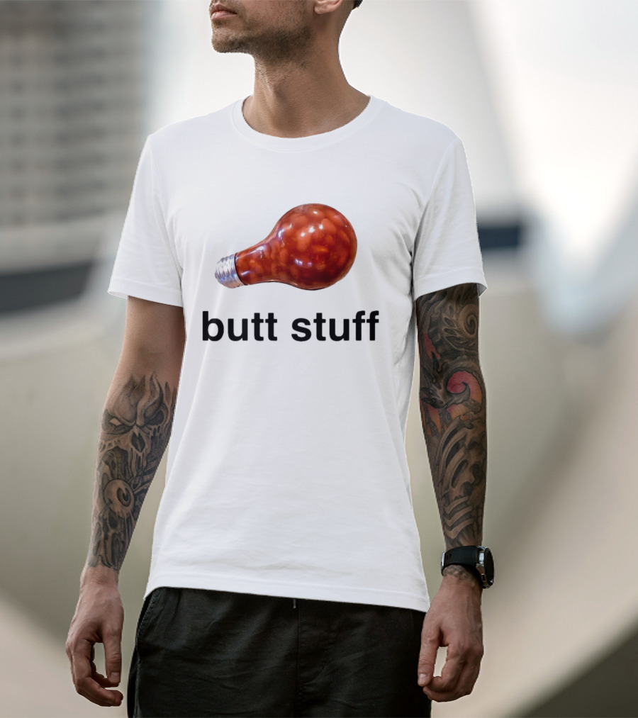 Butt Stuff Light Bulb Beans T-Shirt